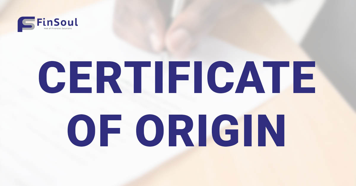 Certificate of Origin | Process & Application - Finsoul