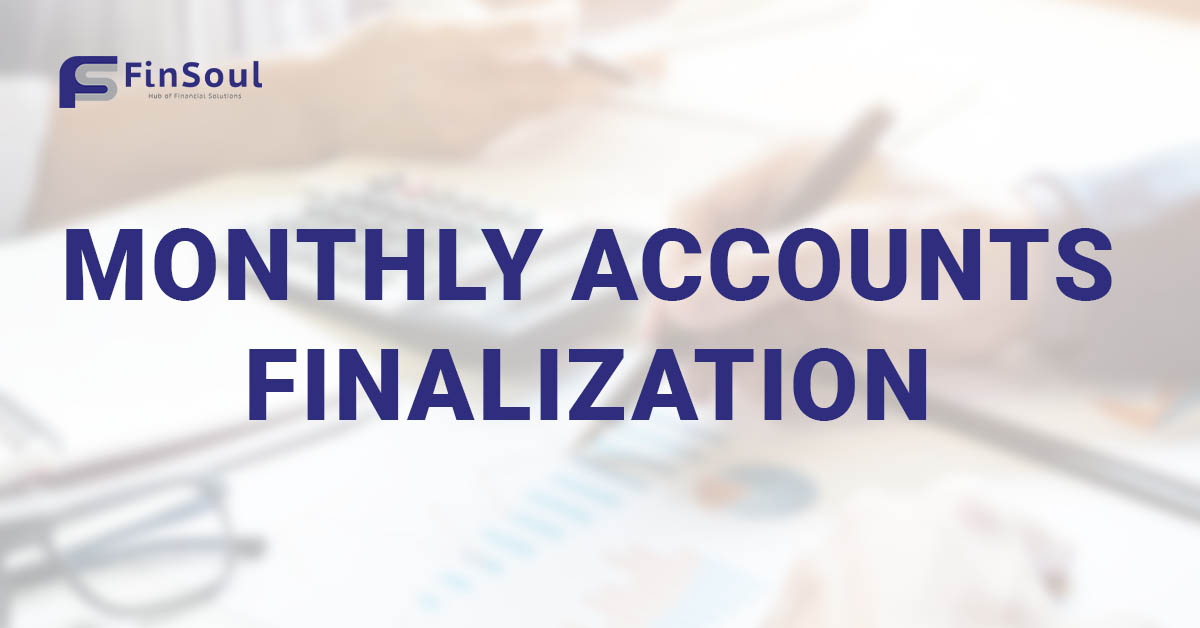 Reliable Monthly Accounts Finalization | FinSoul Bahrain