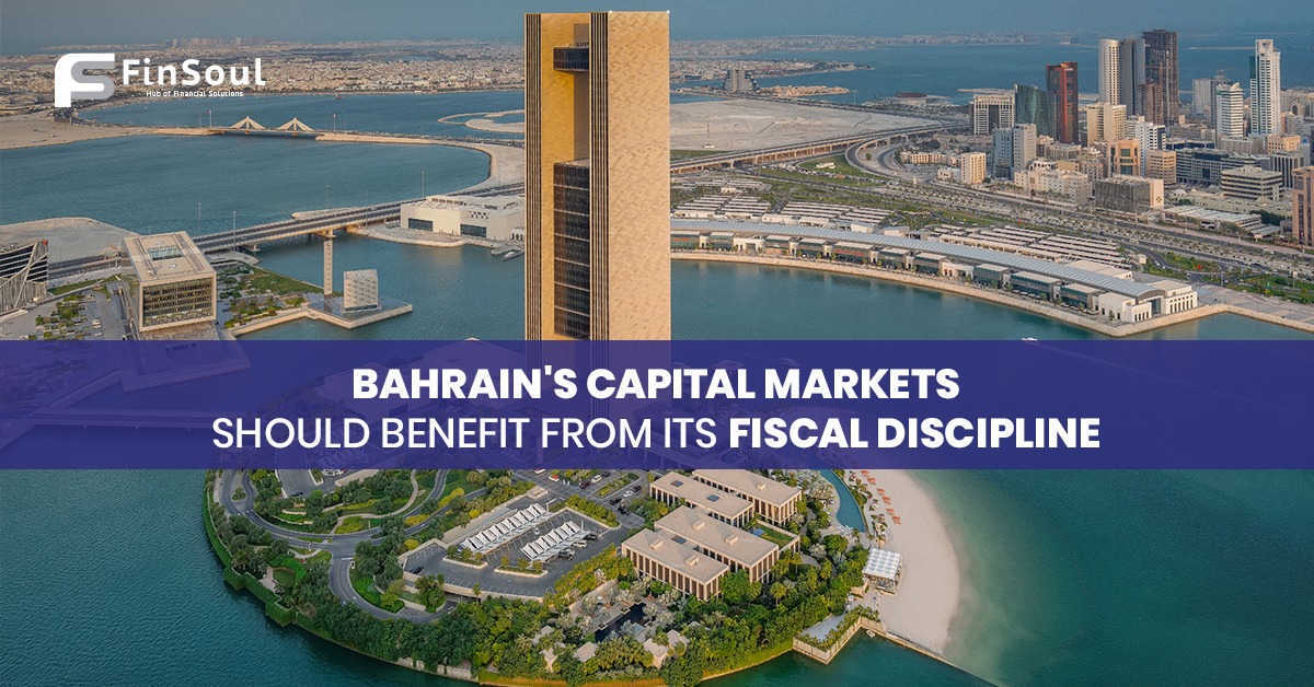 Bahrain's Capital Markets Should Benefit from Its Fiscal Discipline - Fin-Soul